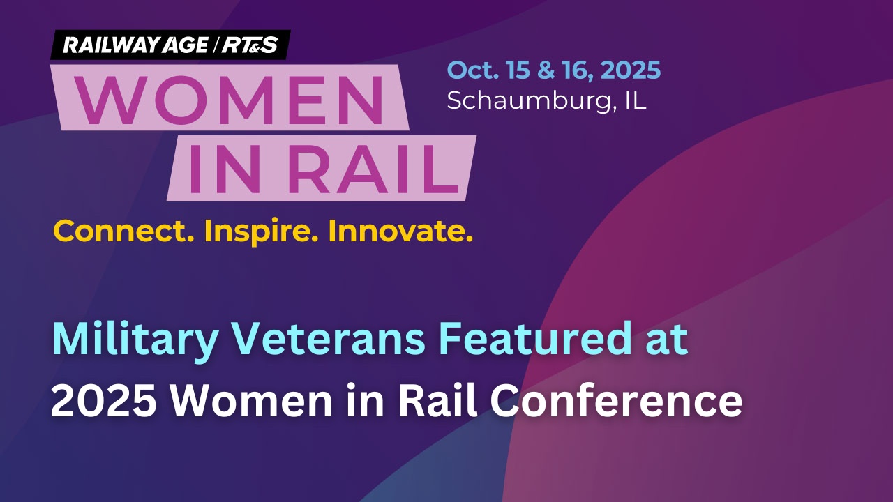 ‘Railroading’s Heroes’: Military Veterans Share Successes at WIR 2025 ...
